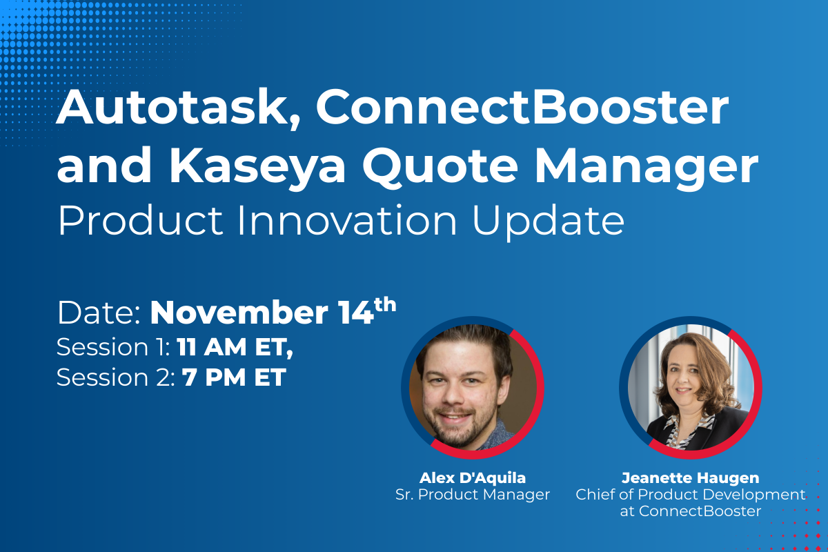 Autotask, ConnectBooster and Kaseya Quote Manager Product Innovation Update | Datto