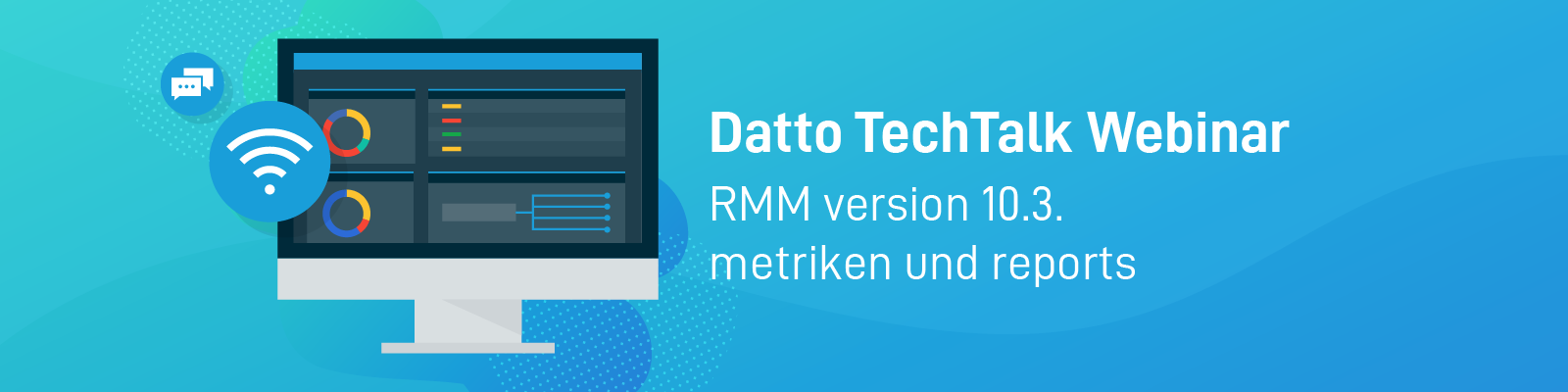 Datto TechTalk-Webinar: RMM Version 10.3. - Metriken und Reports | Datto